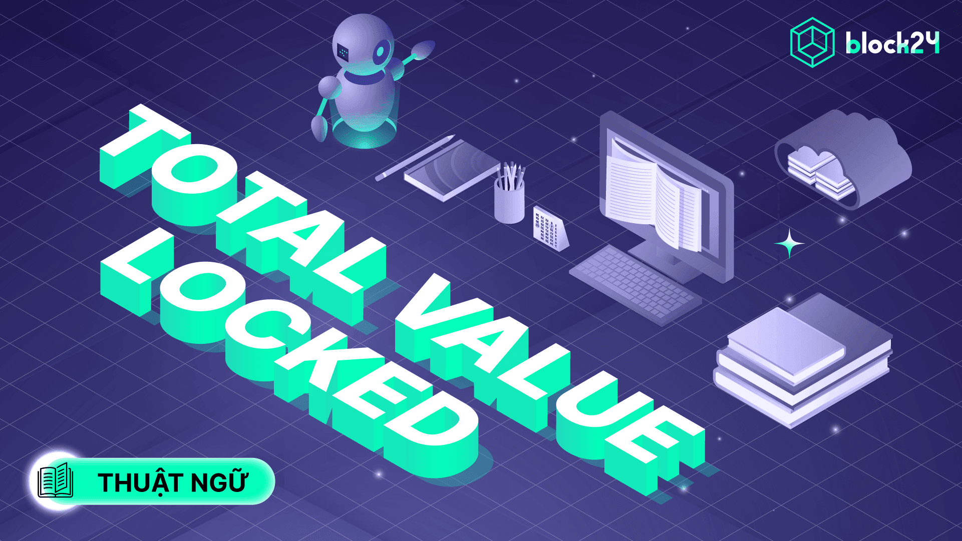 TVL là gì? Dấu hiệu nhận biết total value locked sắp tăng